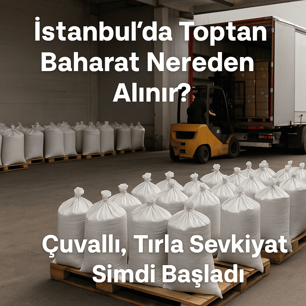 İstanbul Toptan Baharat Fiyatları çuvallı Analizli Tır Sevkiyatlı